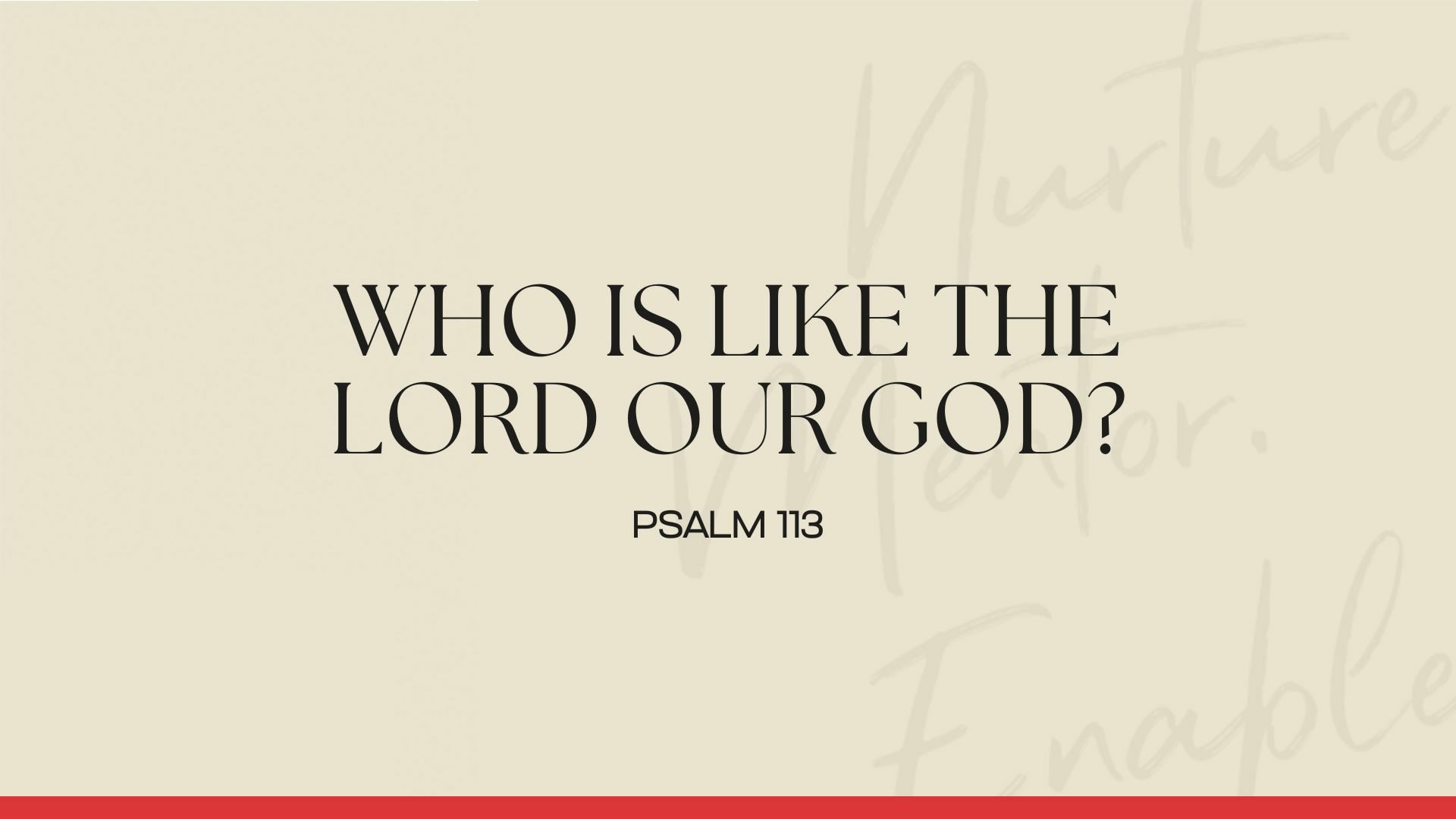 Who is Like the Lord Our God? — Covenant Evangelical Free Church